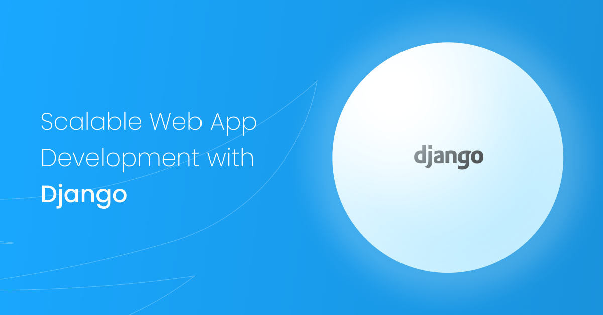Django Development Services | Scalable Web Apps by CodnestX - CodnestX