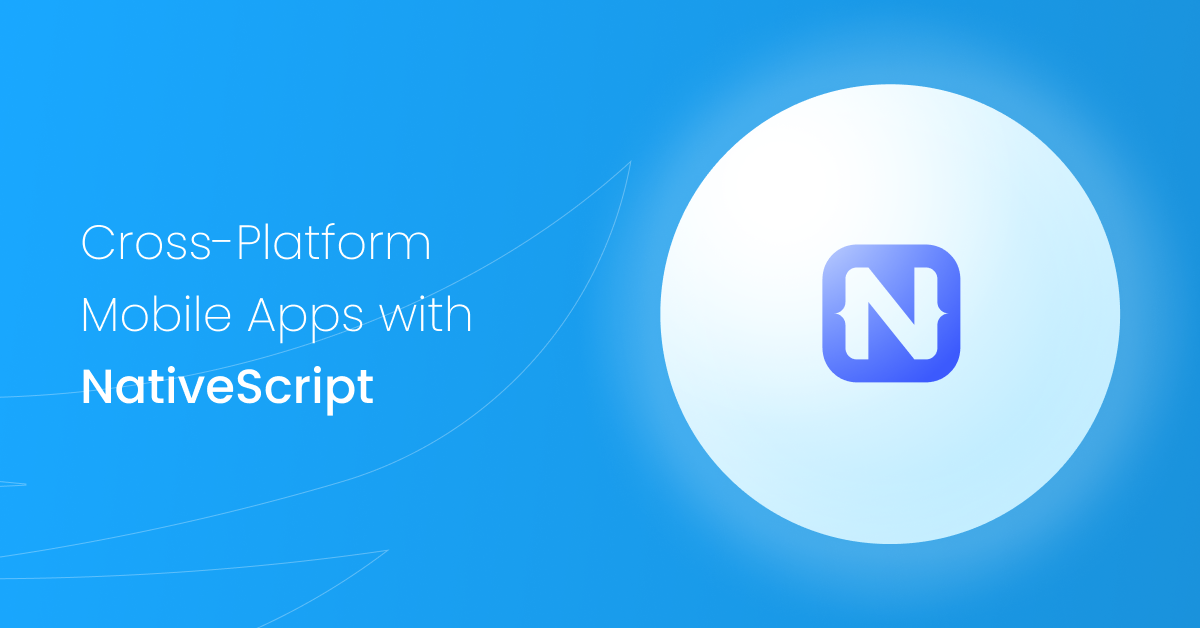 NativeScript Development Services | Cross-Platform Mobile Apps by CodnestX - CodnestX