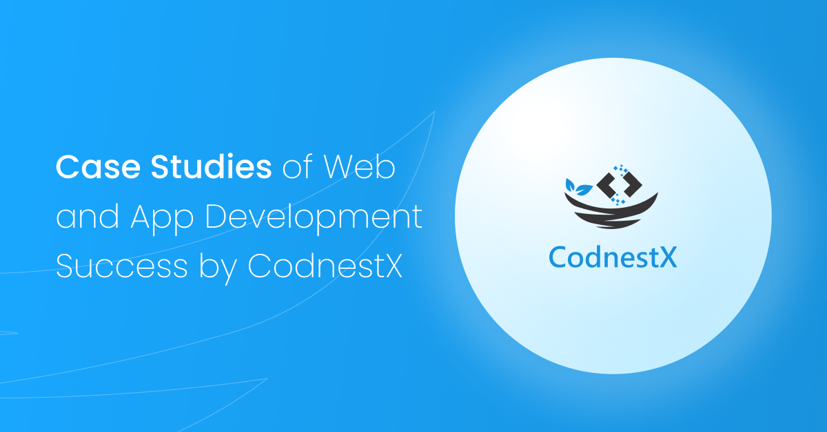 Case Studies | Web & App Solutions Delivered by CodnestX - CodnestX